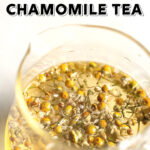 5 Easy Steps to Make Chamomile Tea Properly | Oh, How Civilized